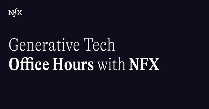 Generative Tech Office Hours with NFX