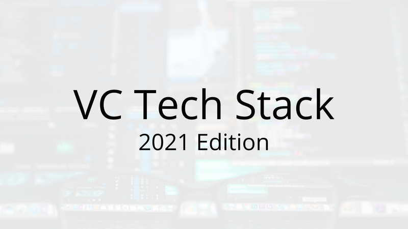 VC Tech Stack - 2021