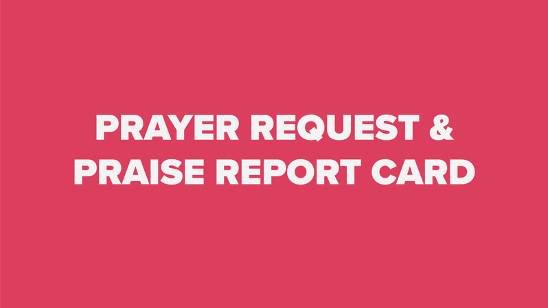 Prayer Requests & Praise Reports