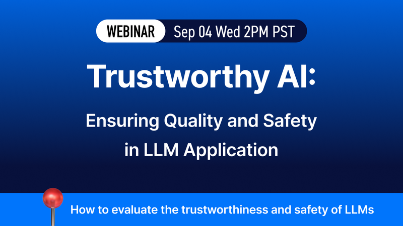[Webinar] Ensuring Quality and Safety in LLM Application