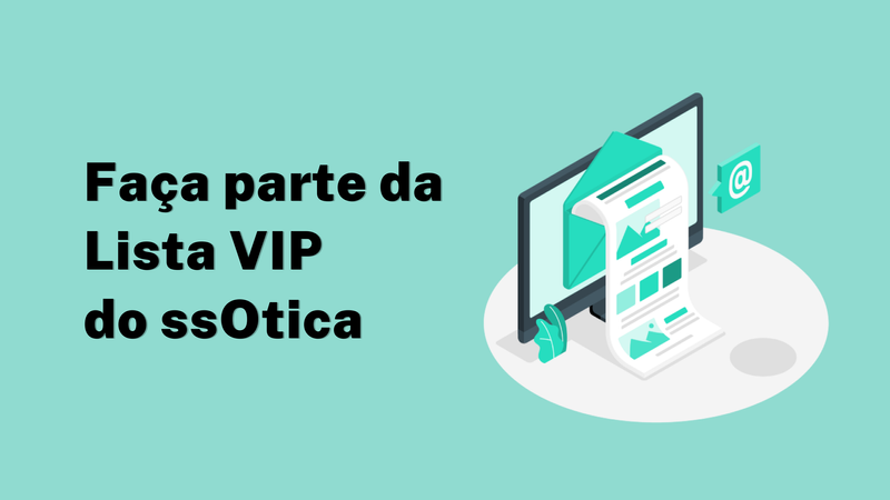Faça parte da Lista VIP do ssOtica 👓