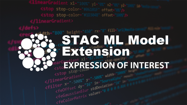 STAC ML Model Extension Expression of Interest