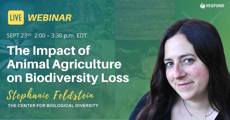 WEBINAR: The Impact of Animal Agriculture on Biodiversity Loss ...
