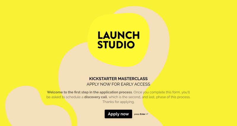 Early Access Application: Launch Studio Kickstarter Masterclass
