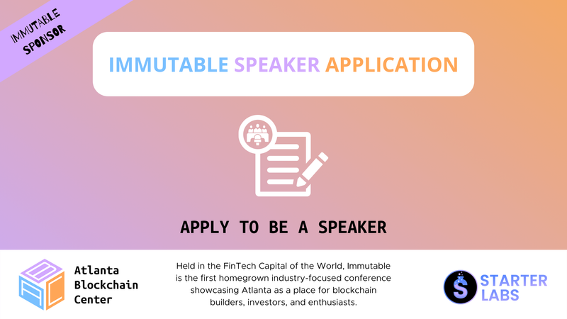 Atlanta Blockchain Center Immutable Conference - Speaker Application