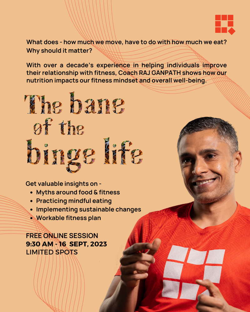 The bane of the binge life by Coach Raj Ganpath